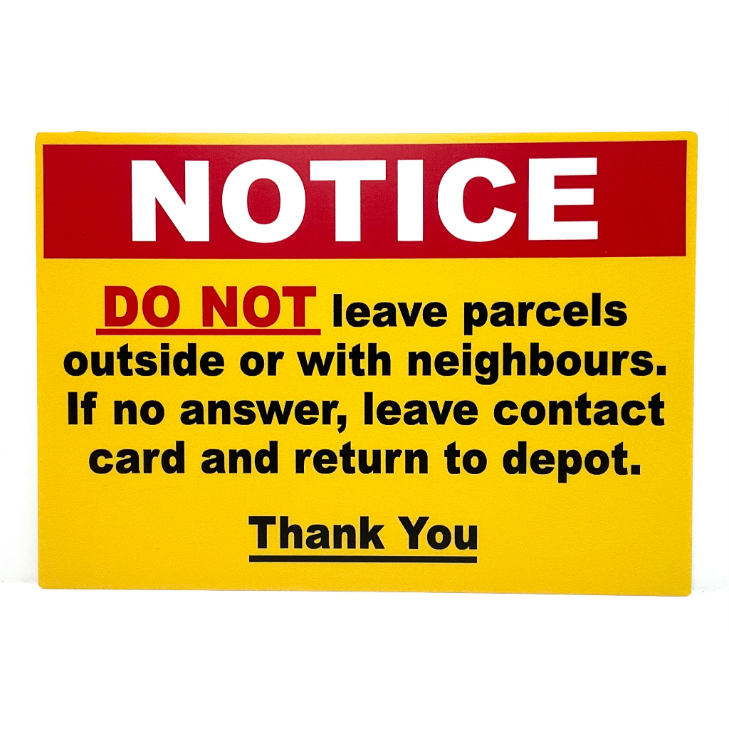 NOTICE DO NOT LEAVE PARCELS OUTSIDE OR WITH NEIGHBOURS SIGNAGE ( 205mm ...
