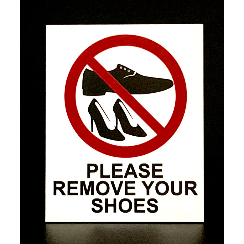 PLEASE REMOVE YOUR SHOES SIGN/SIGNAGE | WARNING SIGN, NOTICE SIGN ...
