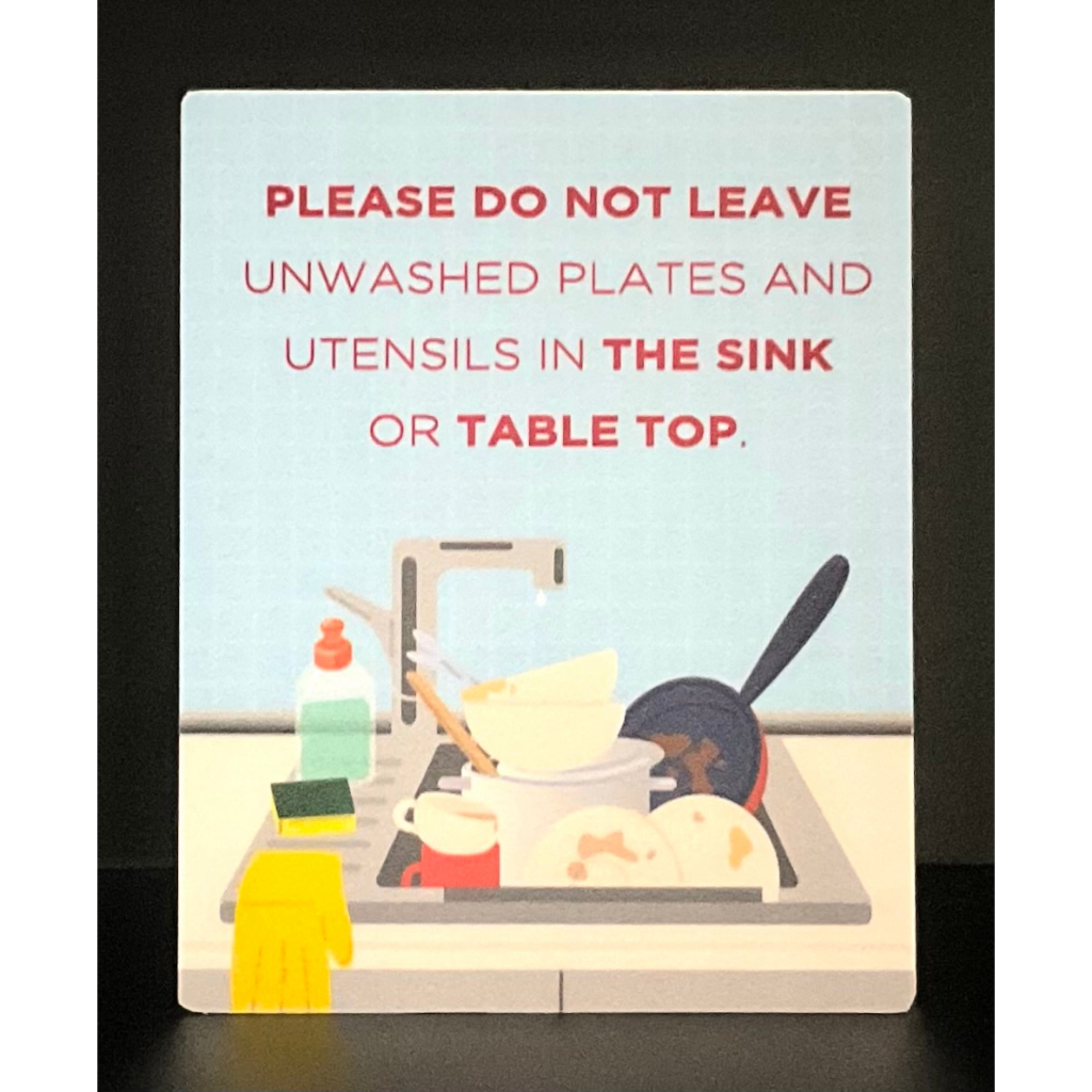PLEASE DO NOT LEAVE UNWASHED PLATES AND UTENSILS IN THE SINK OR TABLE ...