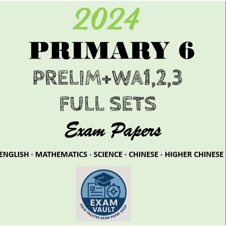 2024 Primary 6 Top School Past Year Exam Papers | P6+Prelim + WA1/2/3 ...