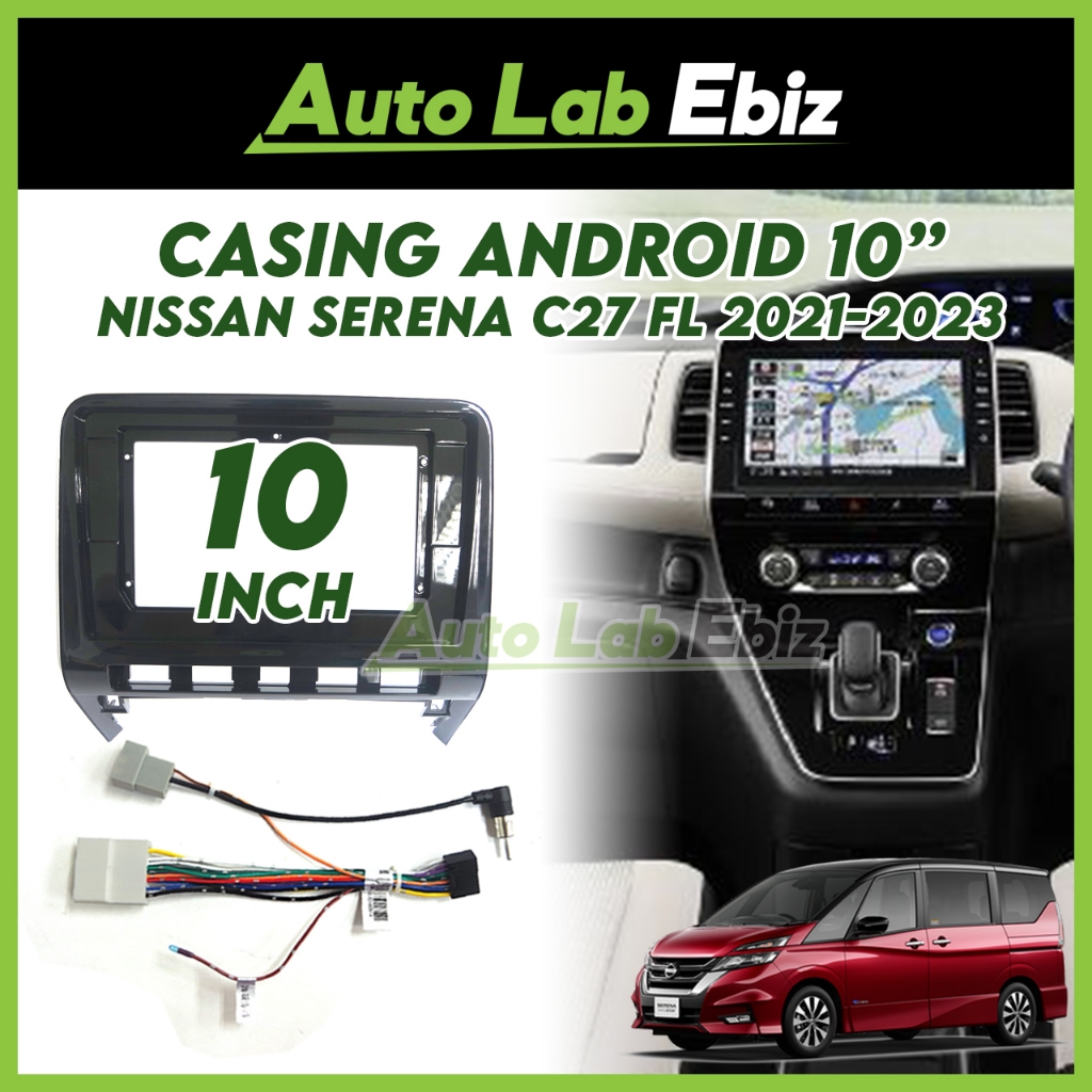 Nissan Serena C27 Facelift 2021 2022 2023 Android Player Casing 10 ...