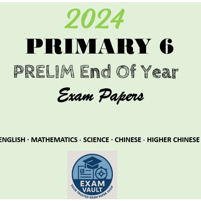 2024 Primary 6 Top School Past Year Exam Papers | P6+Prelim Only | PSLE ...
