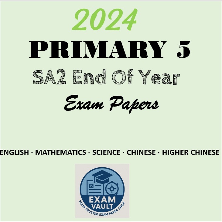 2024 Primary 5 Top School Past Year Exam Papers | P5 SA2 Only | PSLE ...
