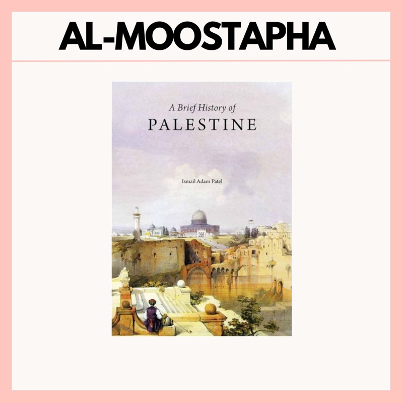 A Brief History of Palestine by Dr Ismail Adam Patel | Shopee Singapore