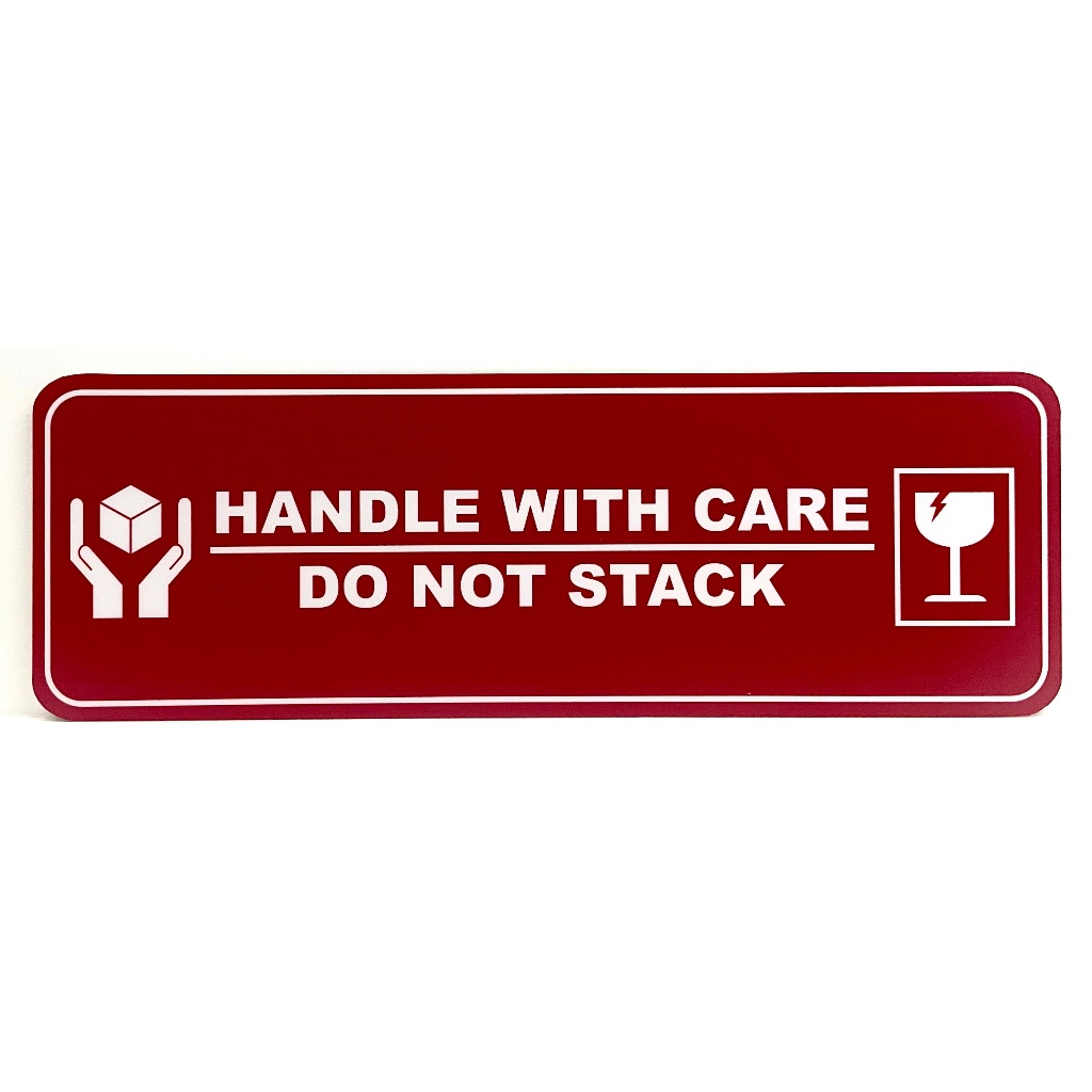 HANDLE WITH CARE DO NOT STACK SIGN/SIGNAGE | 300mm x 100mm | BEWARE ...