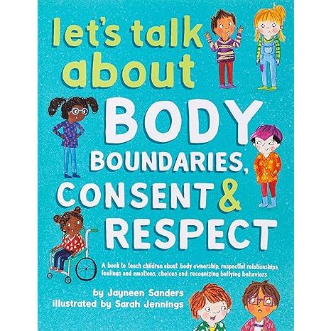 Let's Talk About Body Boundaries, Consent and Respect: - Teach children ...