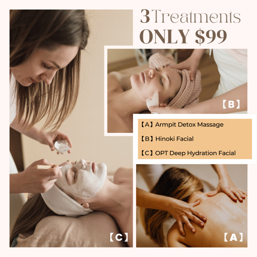 Bundle of 3 (Armpit Detox + Hinoki Facial + OPT Deep Hydration ...