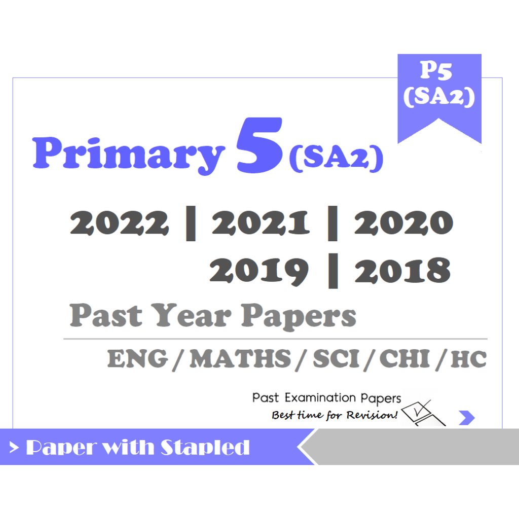 Primary 5 SA2 ONLY | 2022 / 2021 / 2020 / 2019 / 2018 | Exam Papers ...