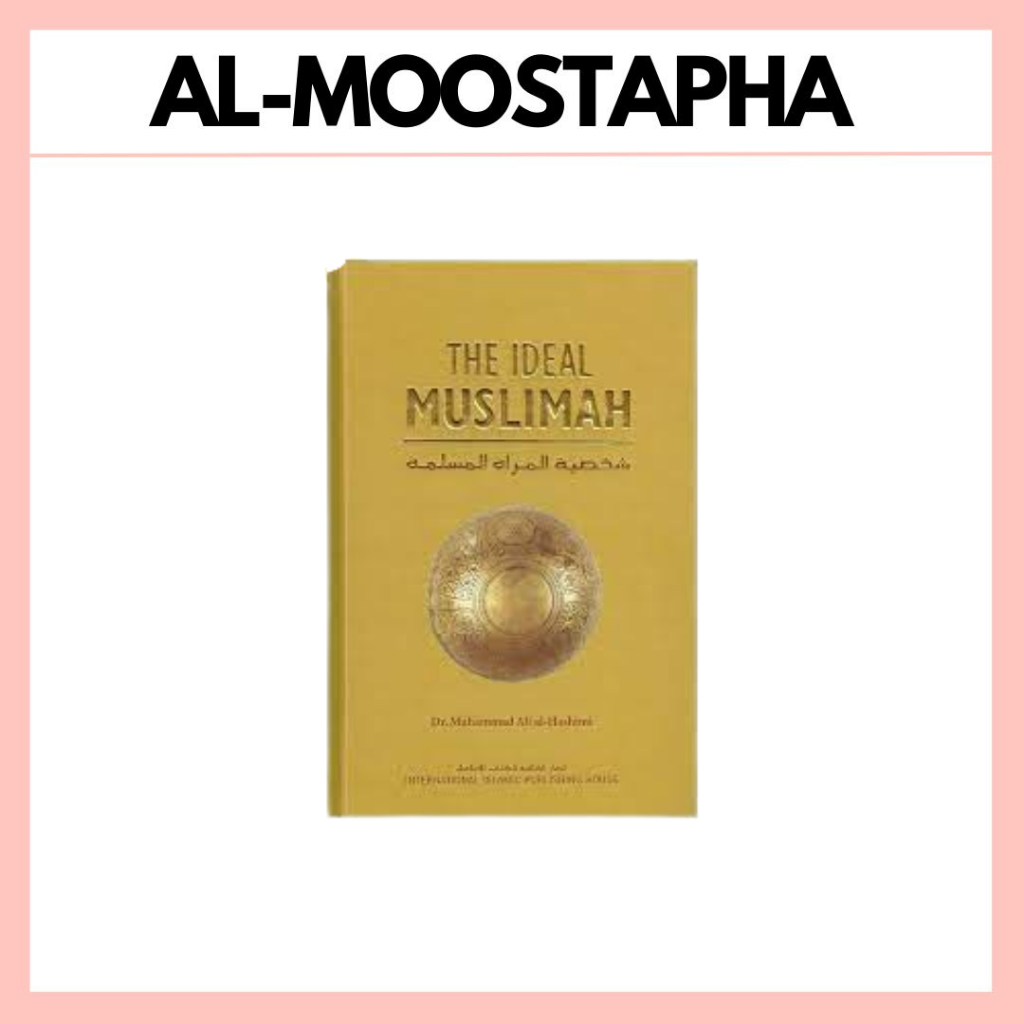 The Ideal Muslimah: The True Islamic Personality of the Muslim Woman as ...