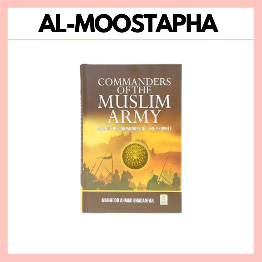 Commanders Of The Muslim Army By Mahmood Ahmad Ghadanfar | Shopee Singapore