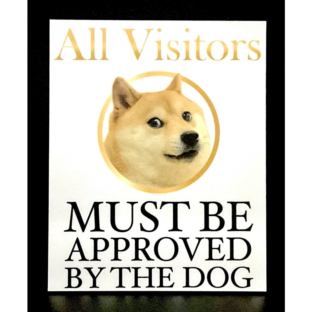 ALL VISITORS MUST BE APPROVED BY THE DOG SIGN/SIGNAGE ( 80mm x 100mm ...