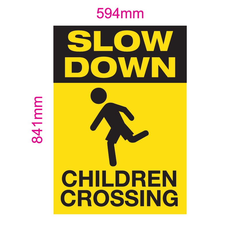 SLOW DOWN CHILDREN CROSSING SIGN/SIGNAGE | 420mm x 594mm | SCHOOL SIGN ...