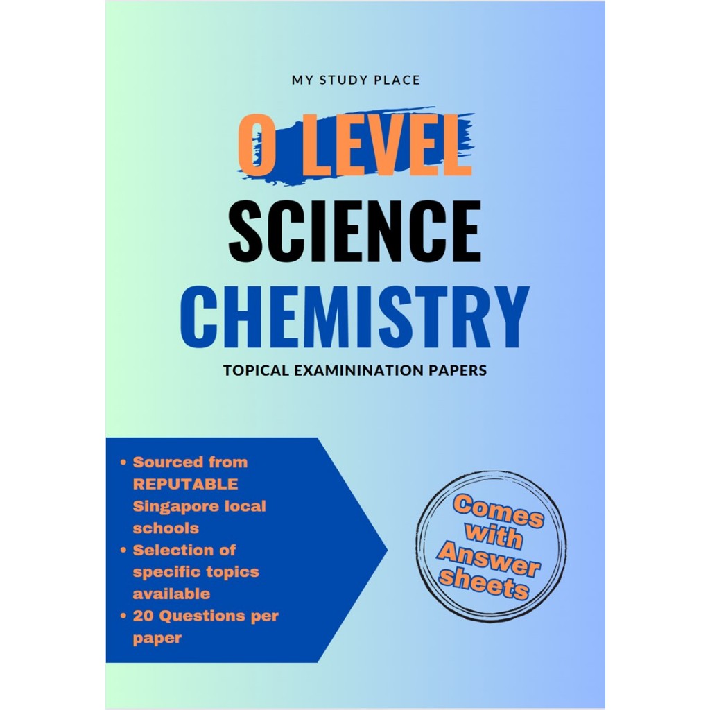 O Level Science (Chemistry) Topical Exam Papers - Secondary 3/4/5 (Hard ...