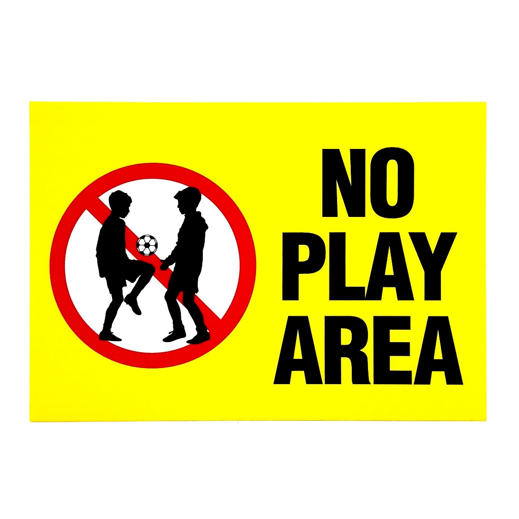NO PLAY AREA SIGN/SIGNAGE | ( 148mm x 210mm ) | WARNING SIGN, NOTICE ...