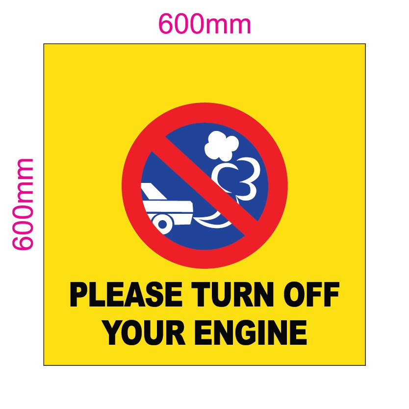 PLEASE TURN OFF YOUR ENGINE SIGN/SIGNAGE | 600mm x 600mm | VEHICLE SIGN ...
