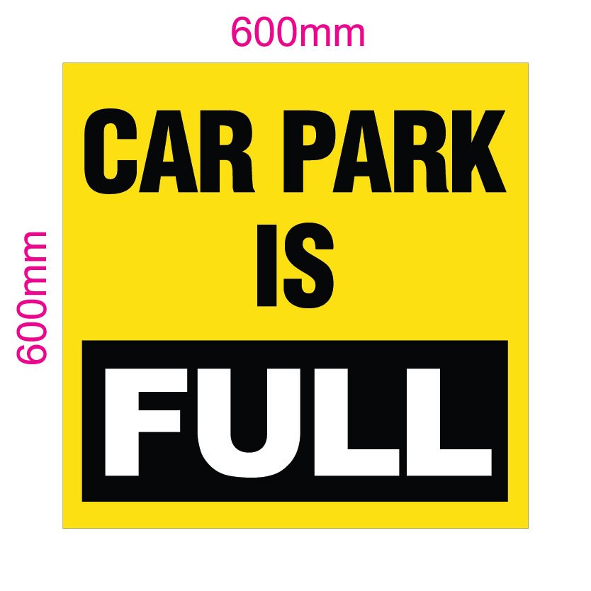 CAR PARK IS FULL SIGN/SIGNAGE | 600mm x 600mm | VEHICLE SIGN, WARNING ...
