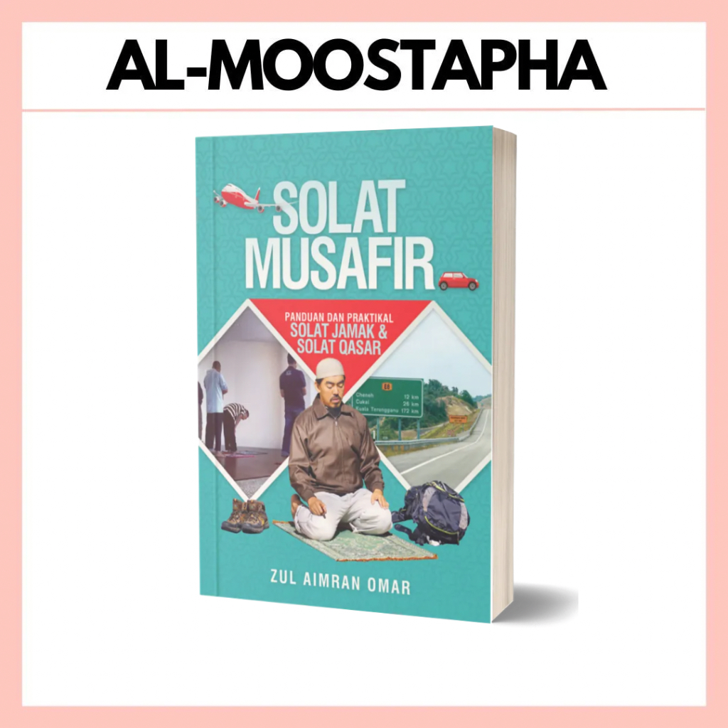 Solat Musafir - Panduan dan Praktikal Solat Jamak & Solat Qasar ...