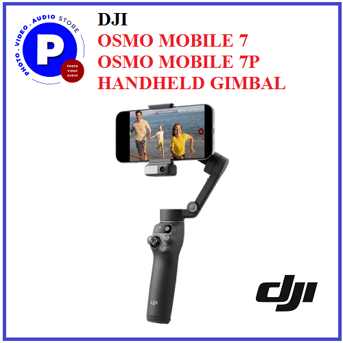 DJI OSMO MOBILE 7/ OSMO MOBILE 7P - HANDHELD GIMBAL | 3AXIS STABILIZATION | 10HR BATTERY LIFE ...