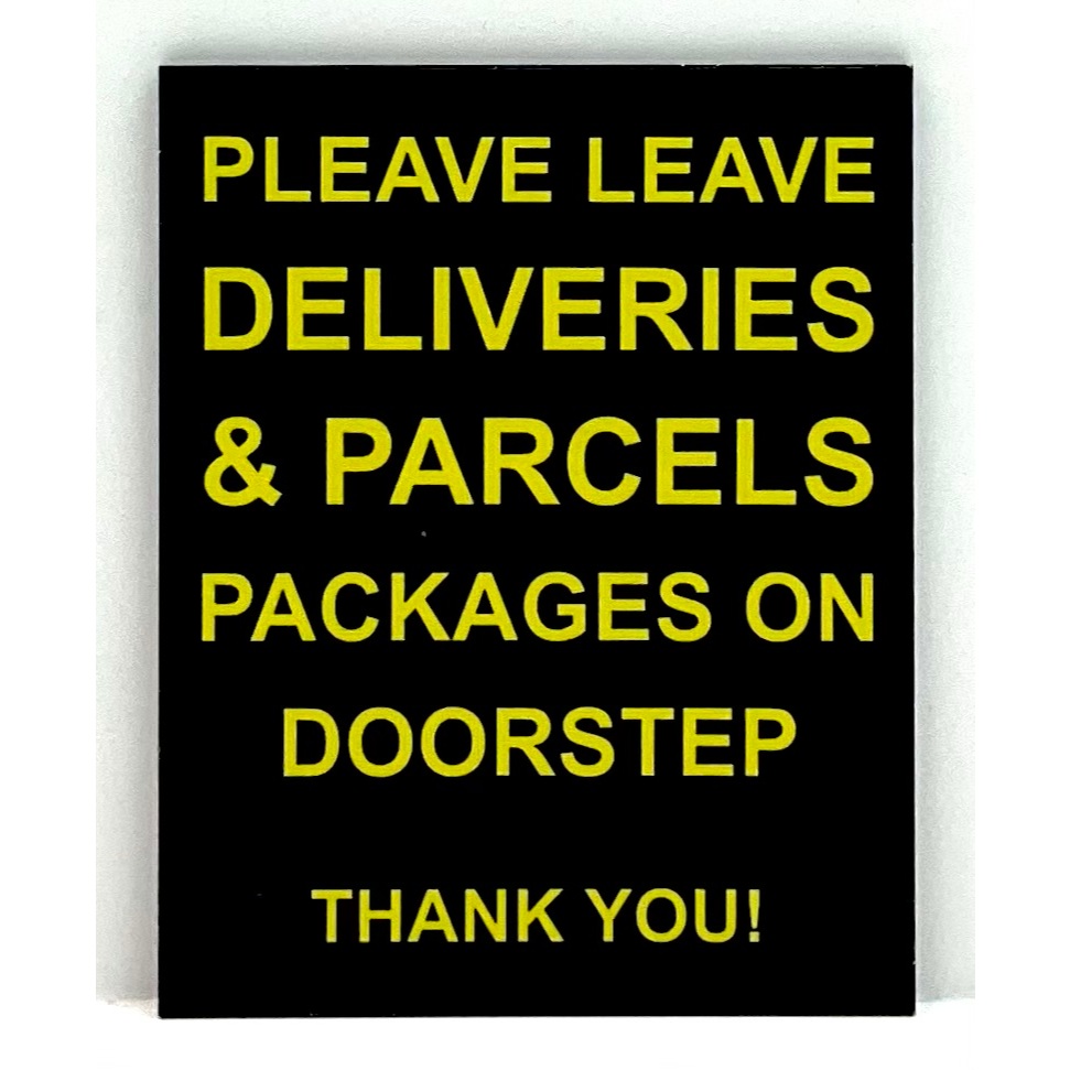 PLEASE LEAVE DELIVERIES & PARCELS PACKAGES ON DOORSTEP TQ SIGN/SIGNAGE ...