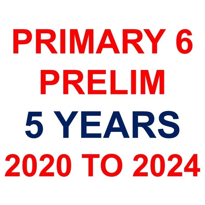 (5 Years Package) Primary 6 Prelim School Exam Papers (2020-2021-2022 ...