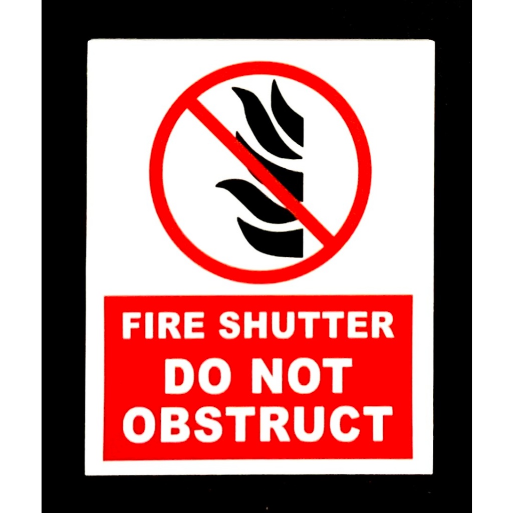 FIRE SHUTTER DO NOT OBSTRUCT SIGN/SIGNAGE | WARNING SIGN, NOTICE SIGN ...