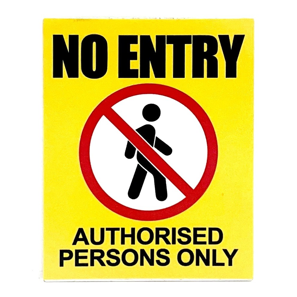 NO ENTRY AUTHORISED PERSONS ONLY SIGN/SIGNAGE | WARNING SIGN, NOTICE ...