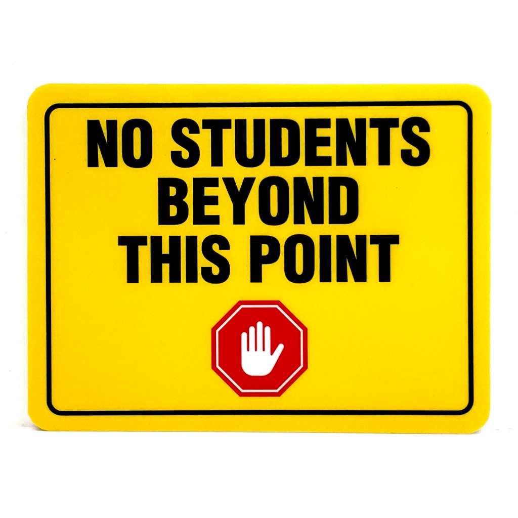 NO STUDENTS BEYOND THIS POINT SIGN/SIGNAGE | 180mm x 135mm | WARNING ...