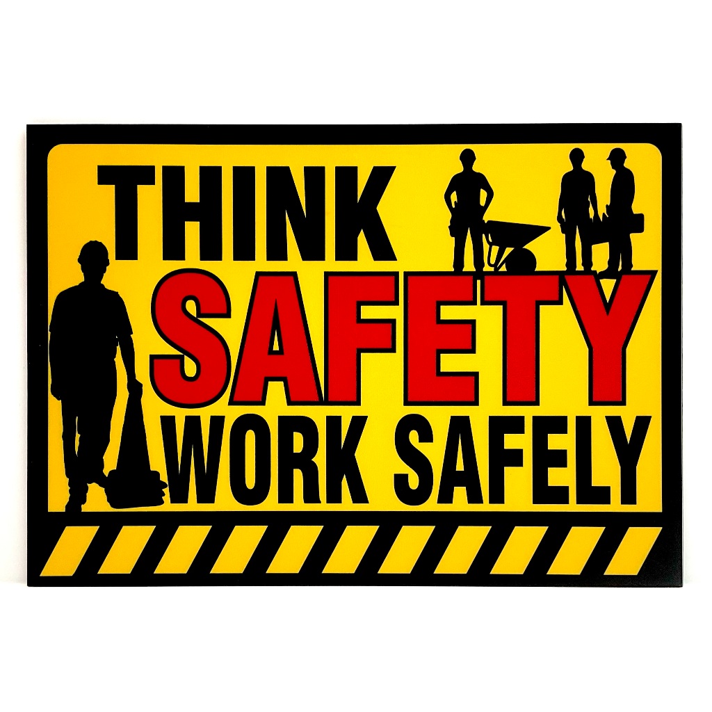 THINK SAFETY WORK SAFELY SIGN/SIGNAGE | 297mm x 210mm | WARNING SIGN ...