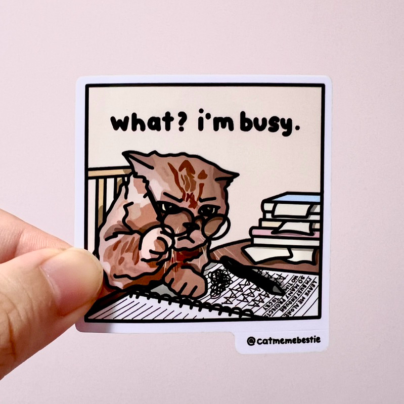 (SG) Corporate Humor Cat Meme Sticker "what? i'm busy." Waterproof ...