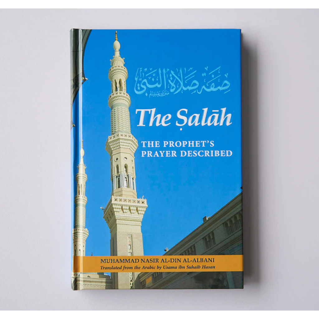 The Salah – The Prophet's Prayer Described [Muhammad Nasir Al Din Al ...