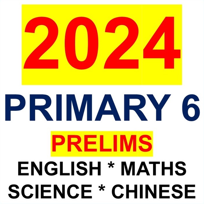 PRELIM ONLY*** 2024 Primary 6 Prelim Exam Papers from Top Schools in ...