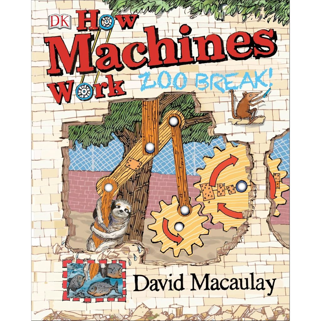 How Machines Work: Zoo Break! - DK David Macaulay How Things Work by ...
