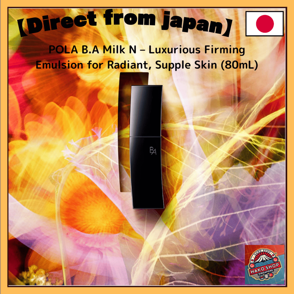 POLA B.A Milk N – Luxurious Firming Emulsion for Radiant, Supple Skin (80mL) | Shopee Singapore