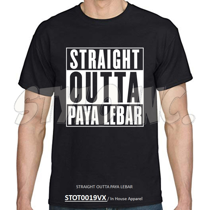 STRAIGHT OUTTA PAYA LEBAR Cotton Dri-Fit Graphic T-Shirt Election Meme ...