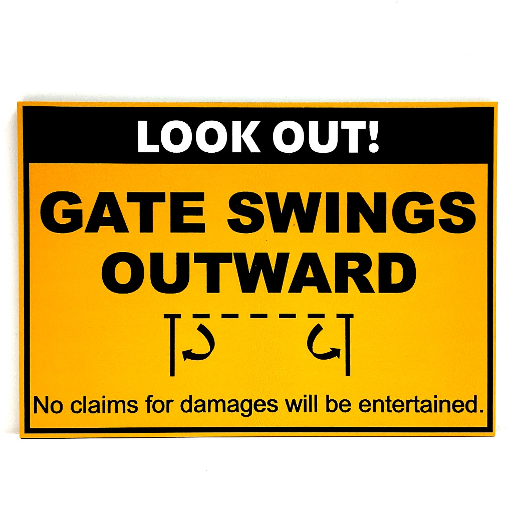 LOOK OUT! GATE SWINGS OUTWARD SIGN/SIGNAGE | WARNING SIGN, NOTICE SIGN ...