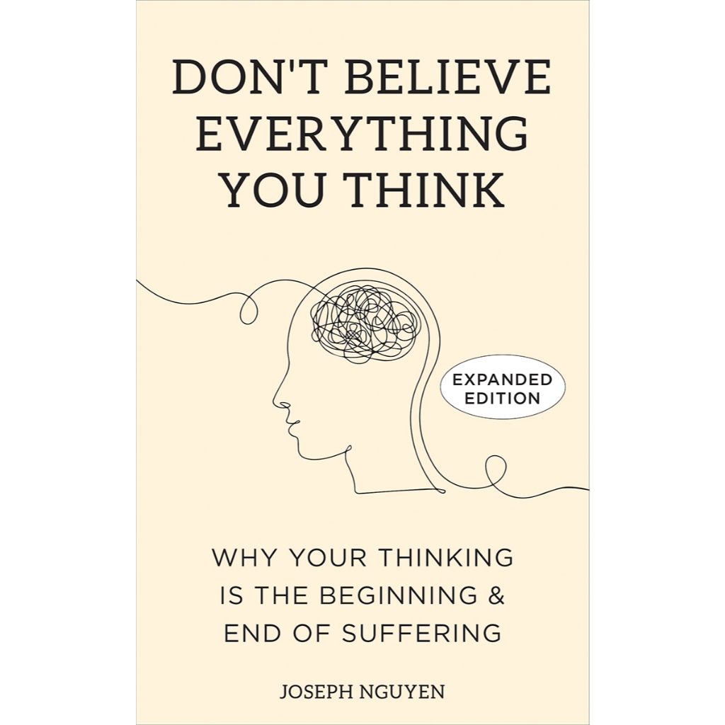 Don't Believe Everything You Think (Expanded Edition): Why Your ...