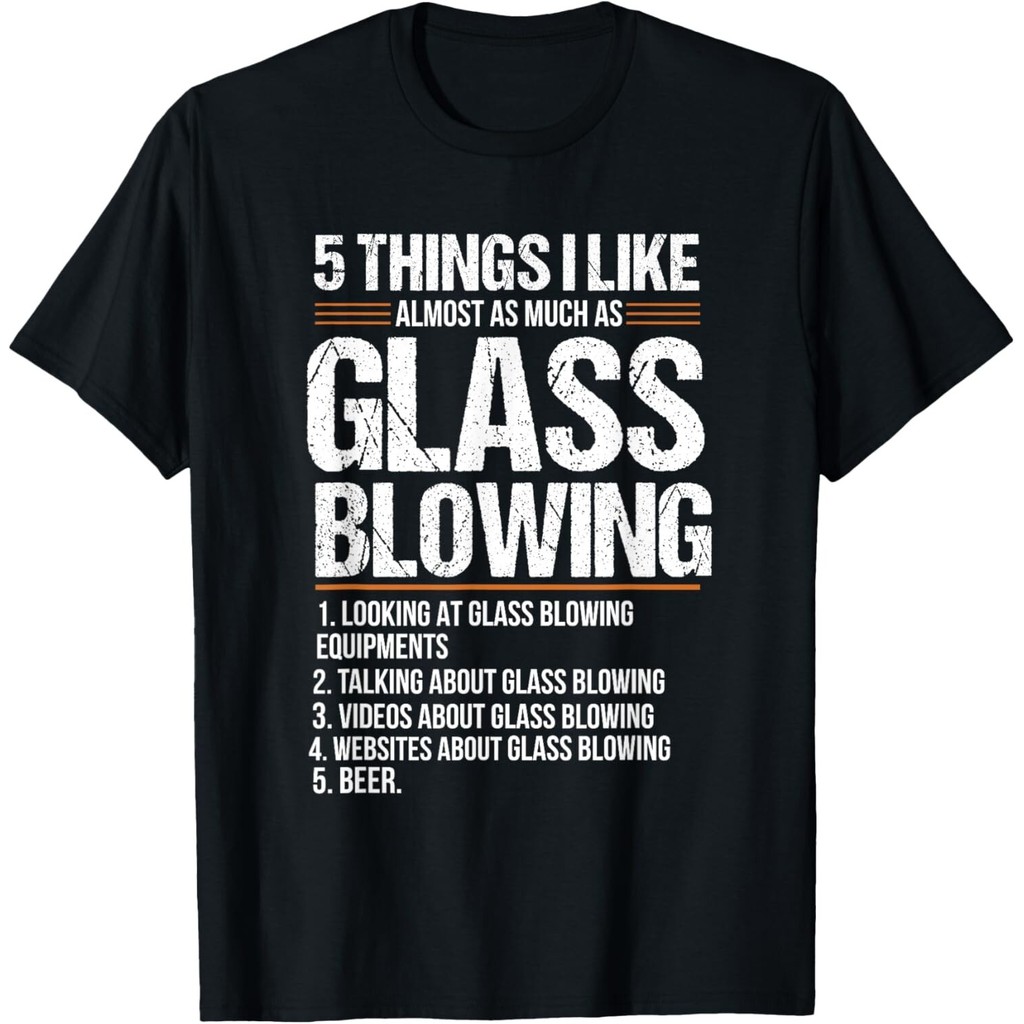 Glassblowing Funny Things Glass Blower Artist Gifts T-Shirt | Shopee ...