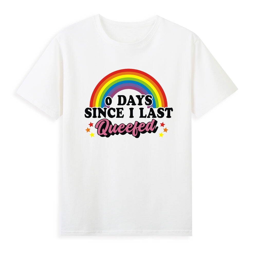 0 Days Since I Last Queefed Queef Inappropriate Embarrassing T-Shirt ...